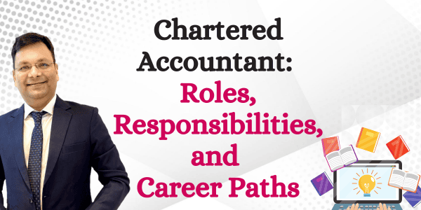 Chartered Accountant: Roles, Responsibilities, and Career Paths | SJC ...