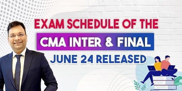 Exam Schedule of CMA Inter & Final June 2024 Released. | SJC Institute