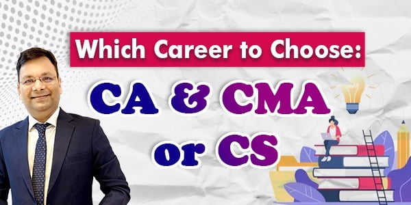 Which Career to Choose: CA & CMA or CS | SJC Institute