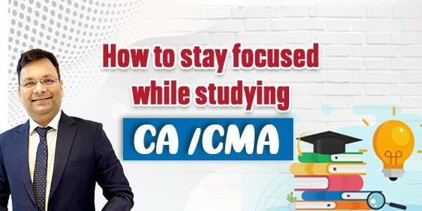How to Stay Focused While Studying CA /CMA ? | SJC Institute